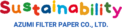 SUSTAINABILITY - 安積濾紙株式会社 - AZUMI FILTER PAPER CO.,LTD.